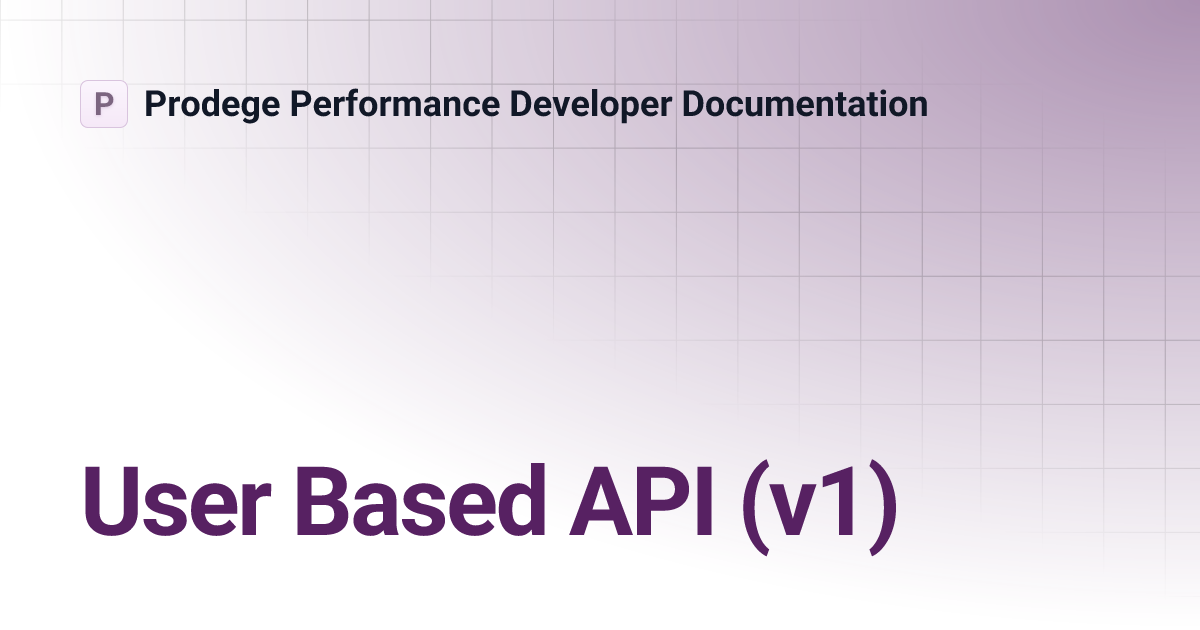 User Based API (v1) | Prodege Performance Developer Documentation